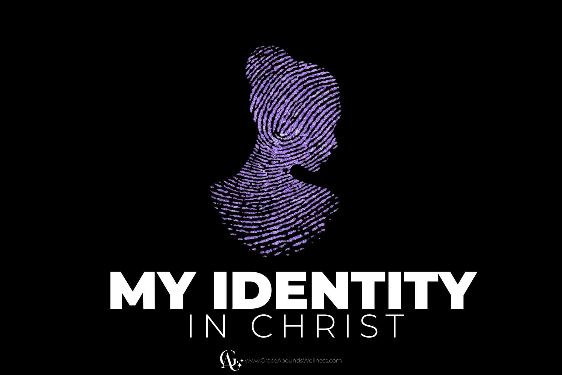 Finding My Identity in Christ Was Life-Transforming! | GRACE ABOUNDS ...