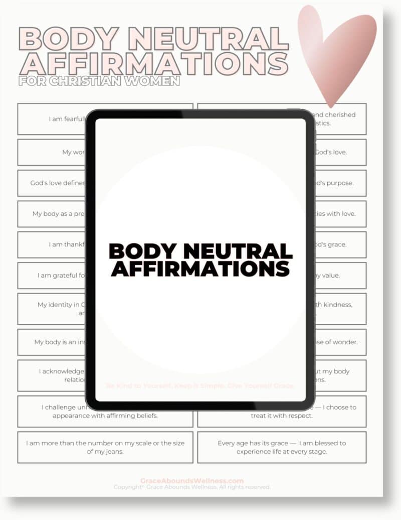 71 Body Neutral Affirmations for Christian Women | GRACE ABOUNDS WELLNESS