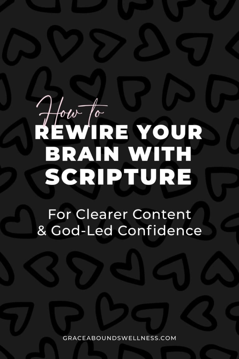 How to Rewire Your Brain with Scripture (For Clearer Content & God-Led ...